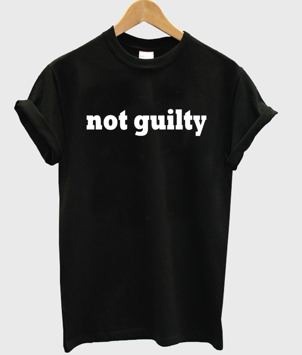 Not Guilty T-shirt - wearyoutry.com